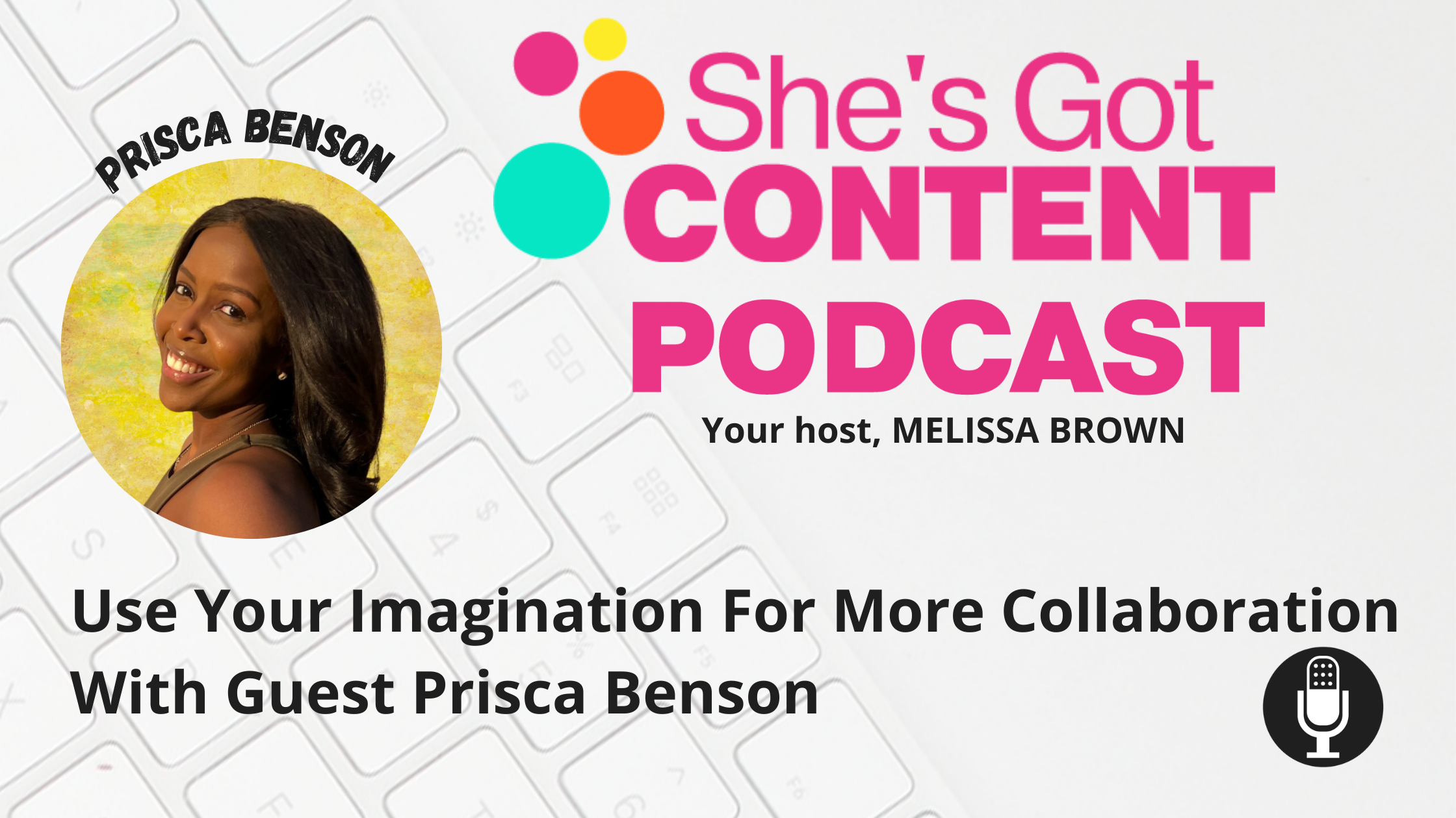 Use Your Imagination For More Collaboration With Guest Prisca Benson ...